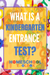 What is a Kindergarten Entrance Test and How is it Used? - Homeschool ...